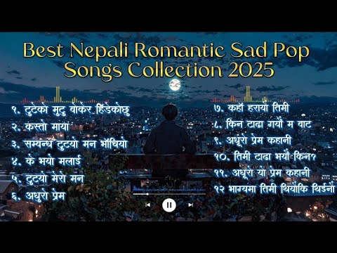 Best Nepali Romantic Sad Songs Collection 2025 | GenGVibes Collection ...