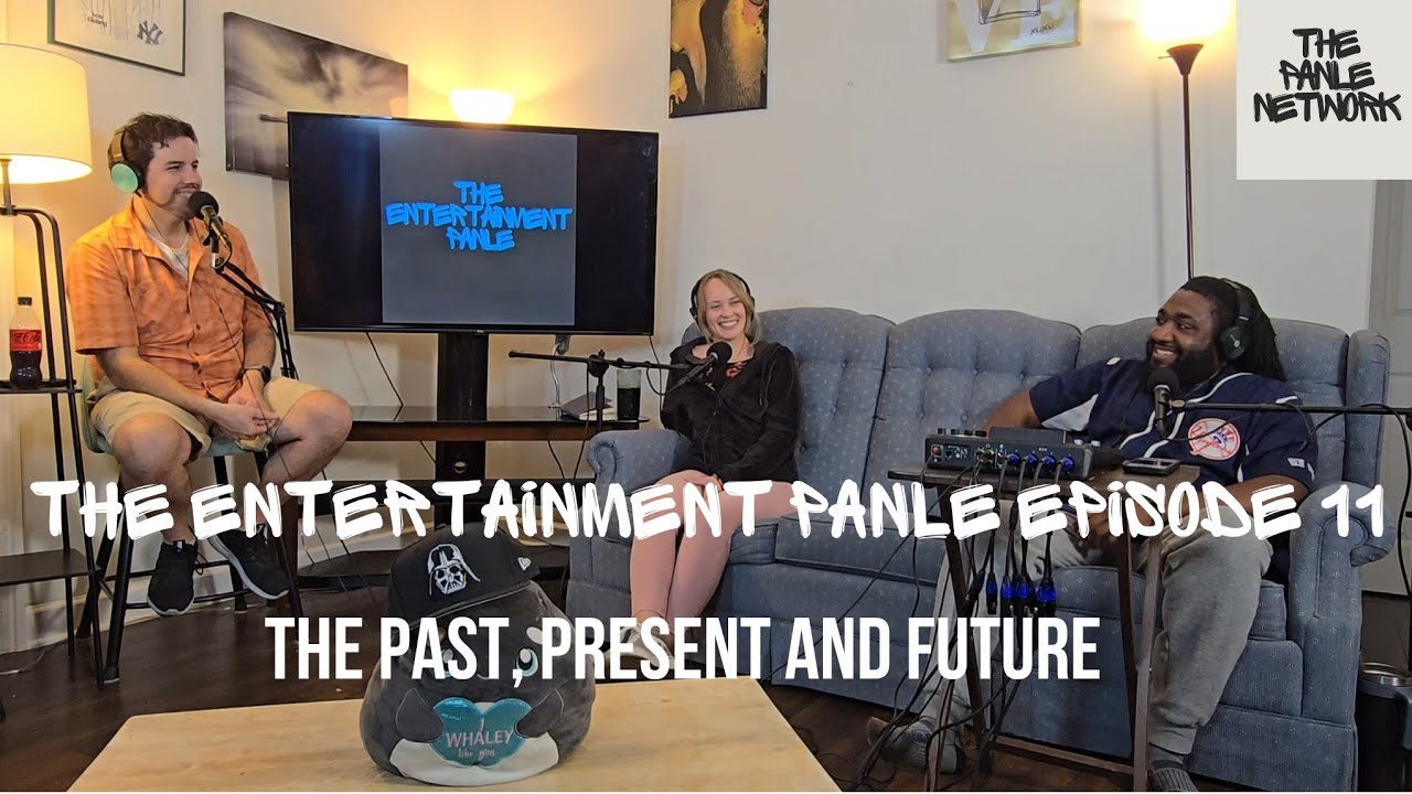 The Entertainment Panle Episode 11: - YouTube