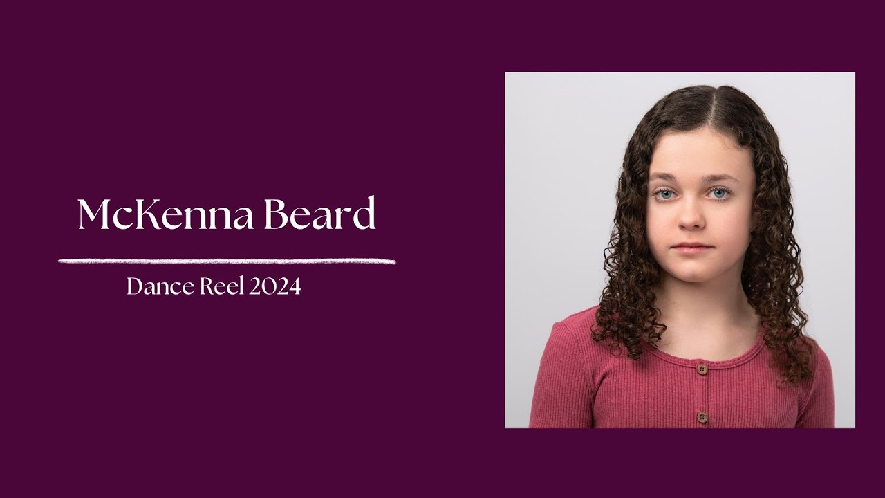 McKenna Beard Dance Reel 2024 - YouTube