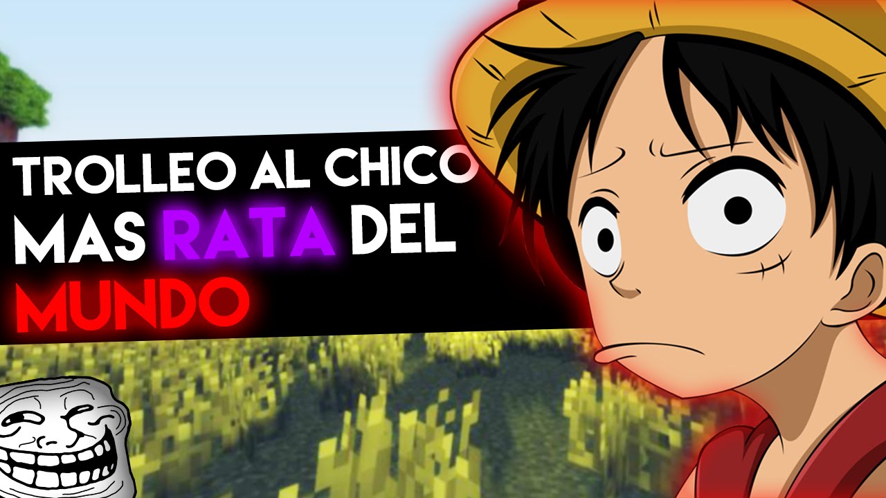 TROLLEO AL CHICO MAS RATA DEL MUNDO | MINECRAFT - YouTube