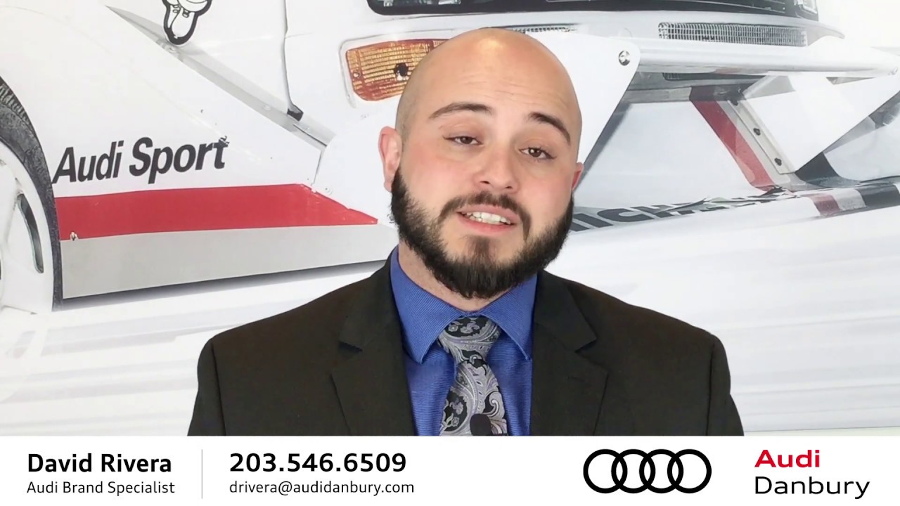 David Rivera | Audi Brand Specialist | Audi Danbury - YouTube
