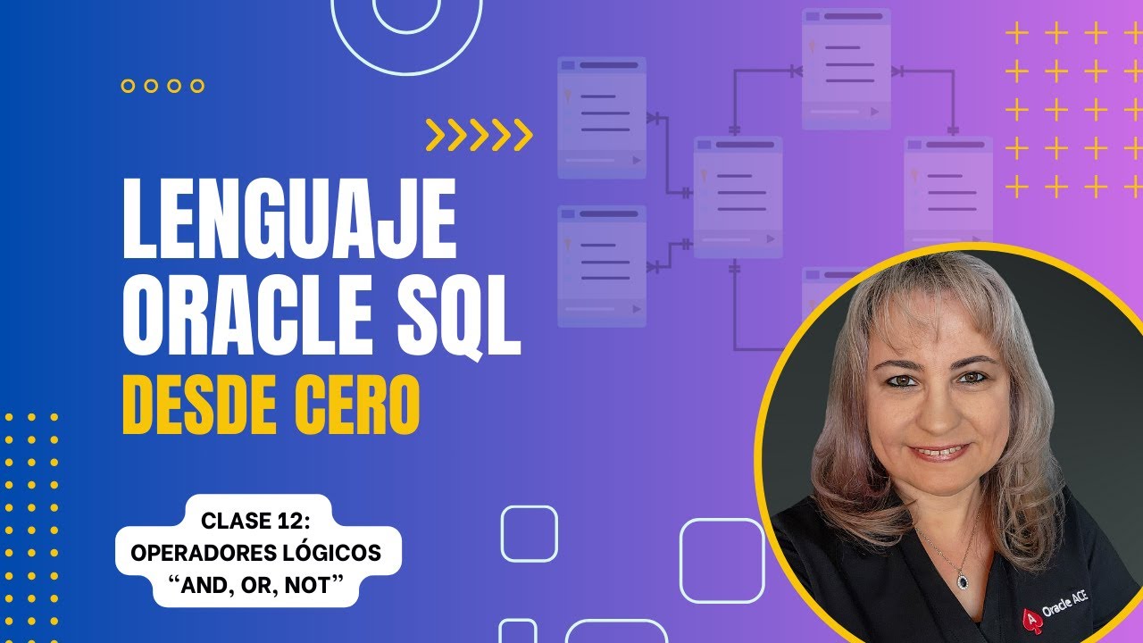 Oracle SQL - Curso Completo | Clase 12: Operadores Lógicos AND - OR ...