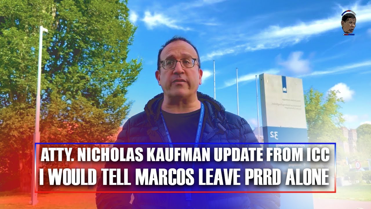 Atty Nicholas Kaufman Fires At Marcos | Latest PRRD Update From ICC ...