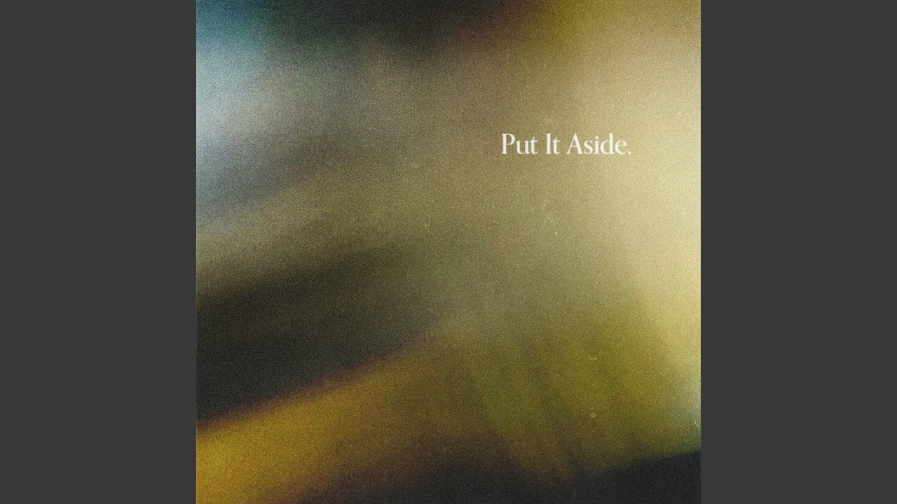 Put It Aside - YouTube