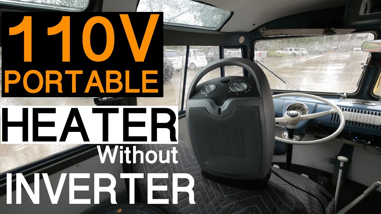 Running A Portable 110V Heater without an inverter in My VW BUS - Vlog ...