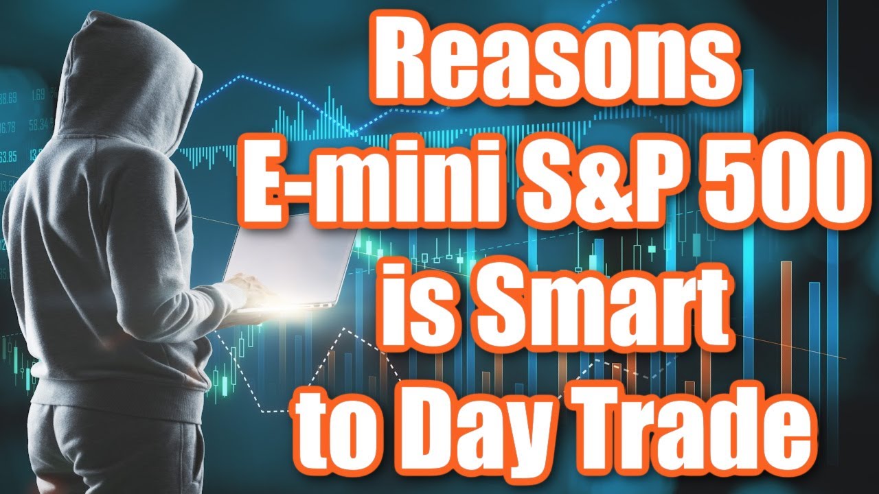 The Real Reason Why Emini S&P 500 Futures is One of the Best Index ...
