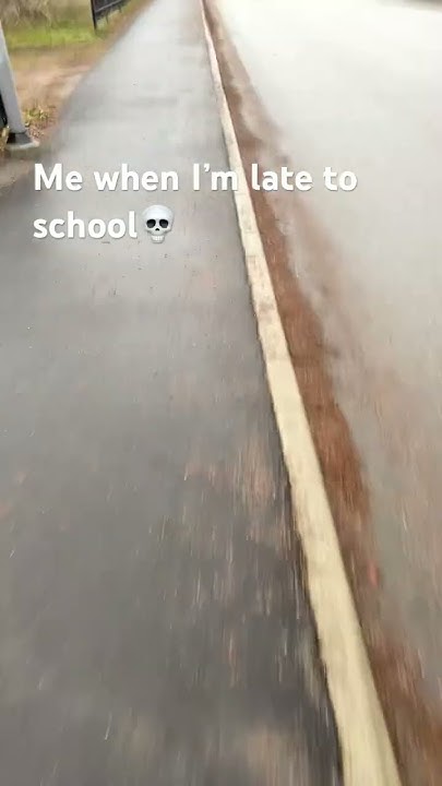 Me when I’m late to school💀 - YouTube