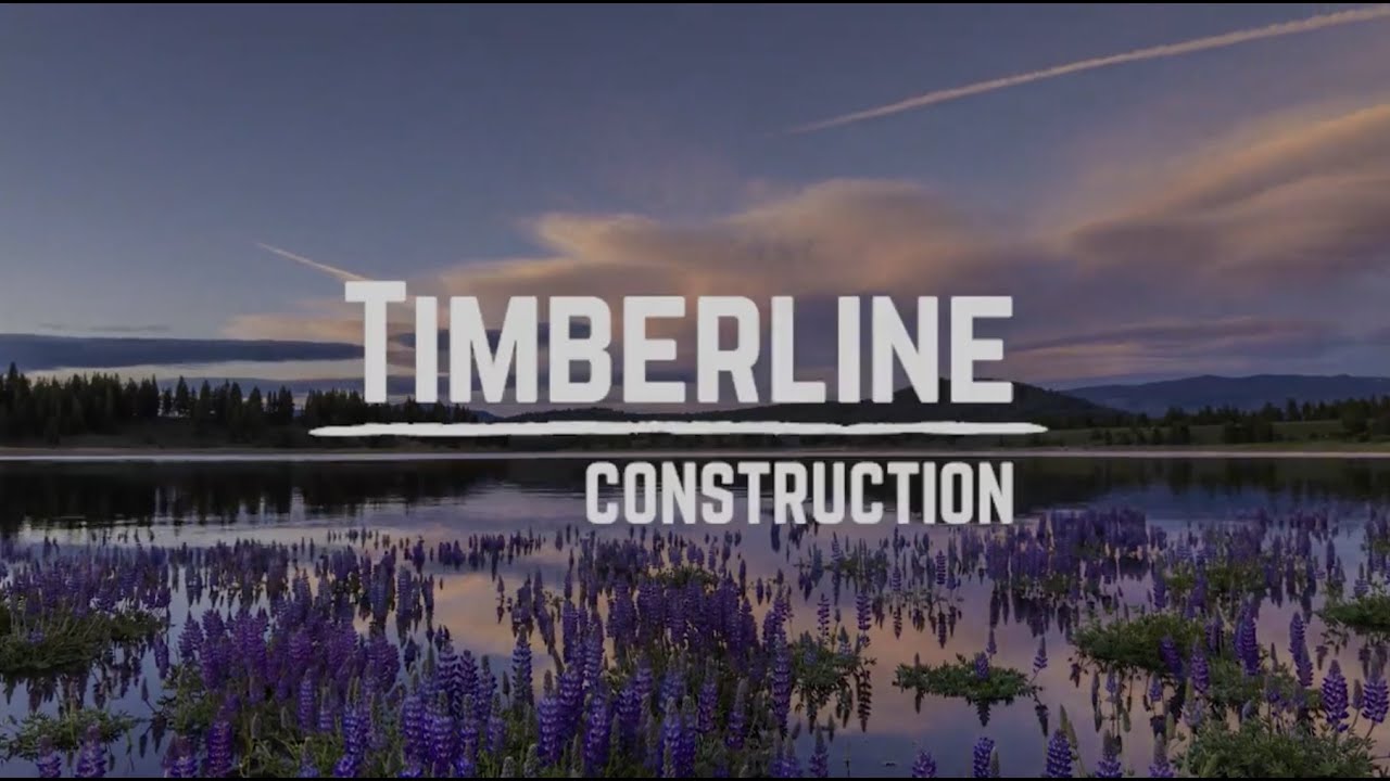 Timberline Construction - YouTube