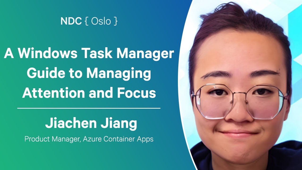 A Windows Task Manager Guide to Managing Attention and Focus - Jiachen Jiang - NDC Oslo 2024 ...