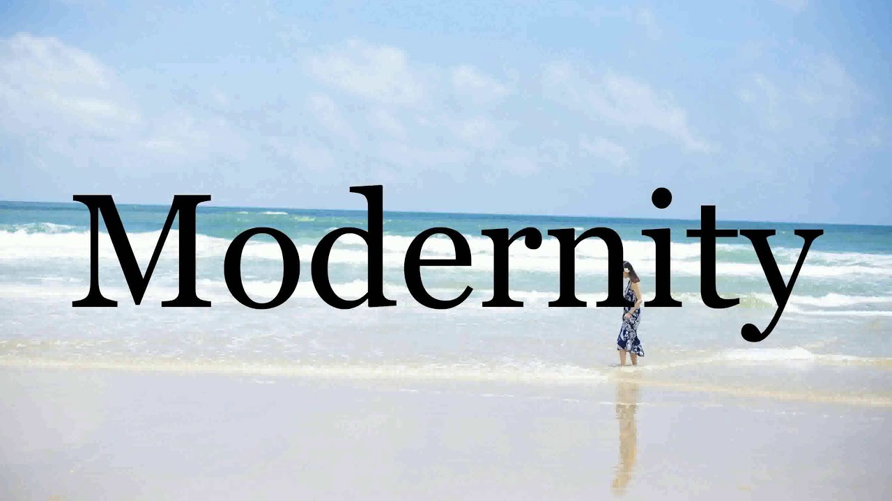How To Pronounce Modernity🌈🌈🌈🌈🌈🌈Pronunciation Of Modernity - YouTube