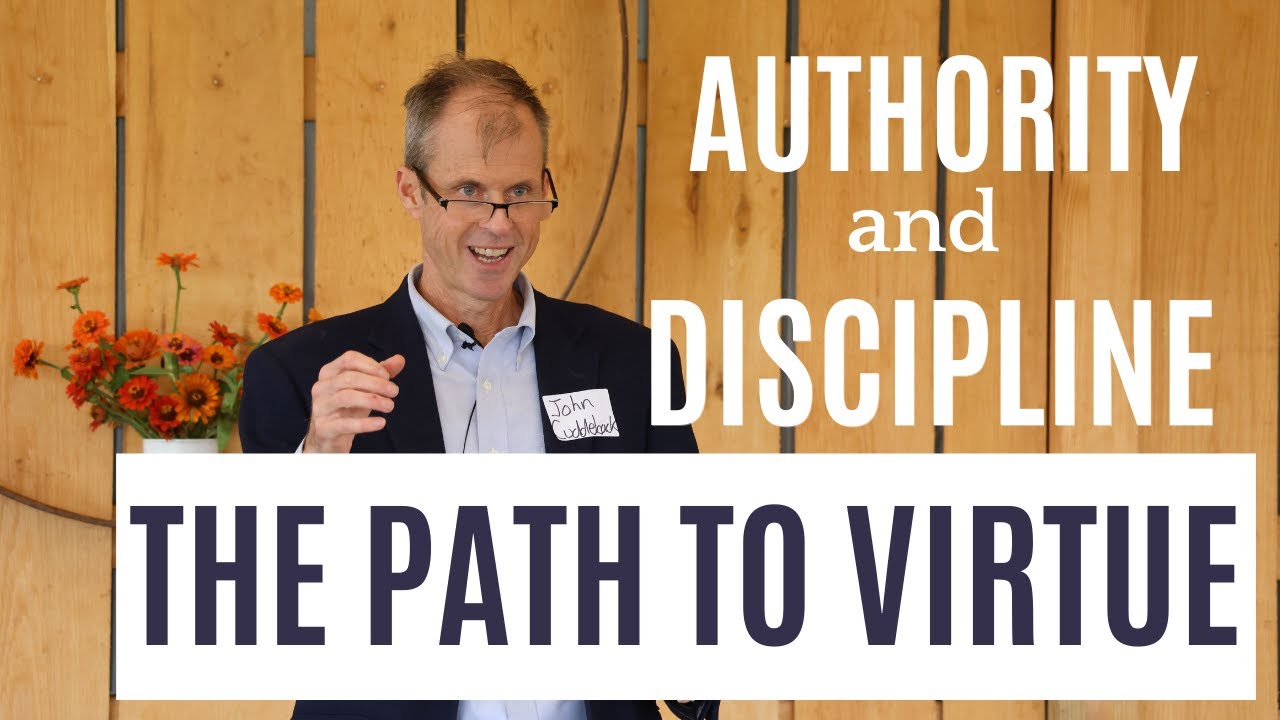 Authority and Discipline: The Path to Virtue, by John Cuddeback - YouTube
