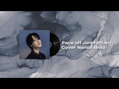 Face off Jimin - Nanda Brito Cover Adaptado Pt/BR - YouTube
