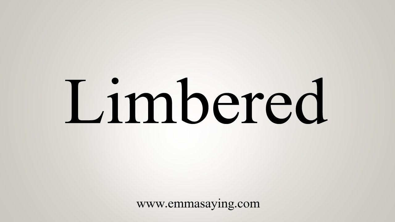 How To Say Limbered - YouTube
