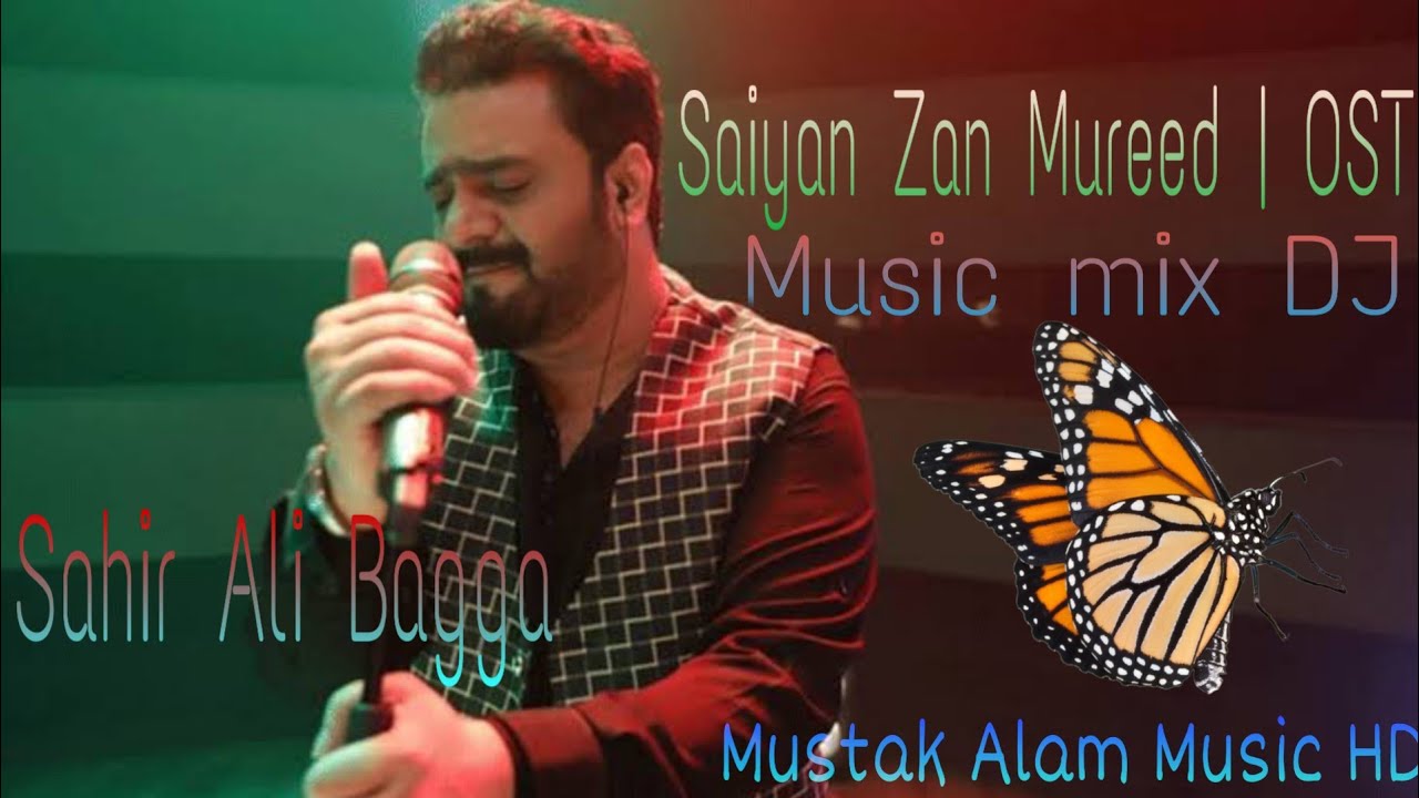 Saiyan | Sahir Ali Bagga | Mustak Alam Music HD Zan Mureed | OST DJ mix ...