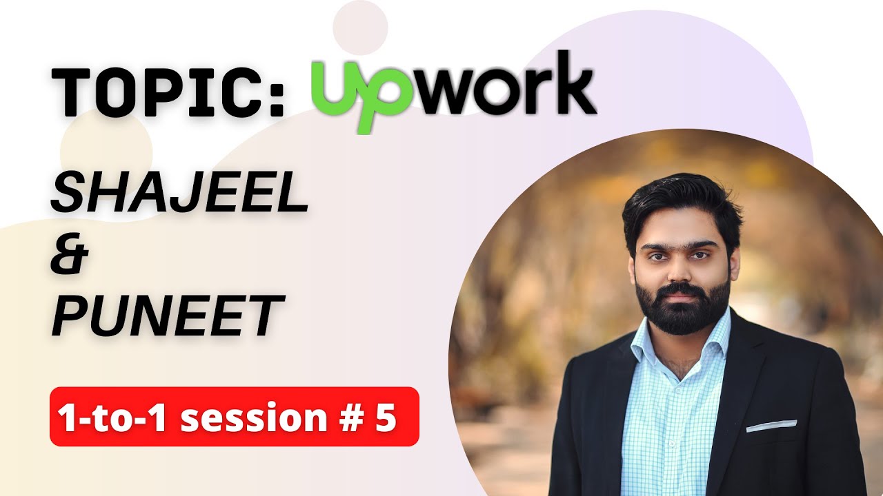 One to One Session # 5 | Topic Upwork | Shajeel and Puneet Tiwari - YouTube