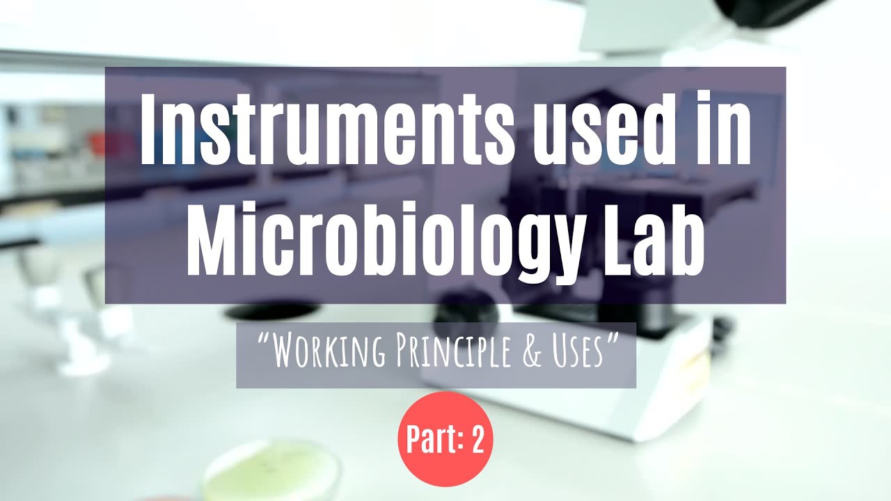 Part 2/3 Instruments used in Microbiology Lab - YouTube