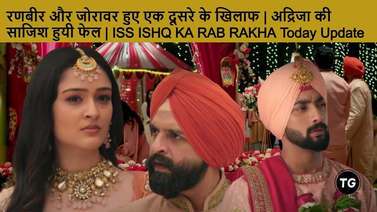 रणबीर और जोरावर हुए एक दूसरे के खिलाफ | अद्रिजा की साजिश हुयी फेल | RAB ...