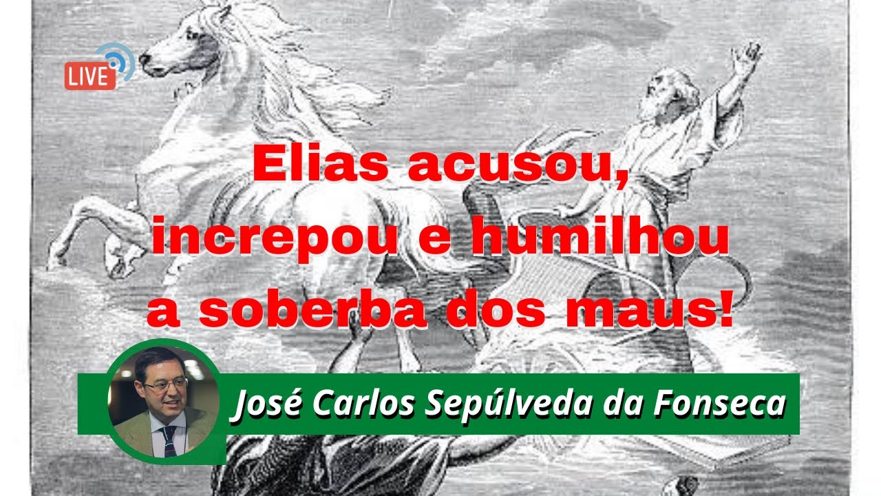 Elias: estuante de fé, sumo na devoção, forte nas obras, humilhou a ...