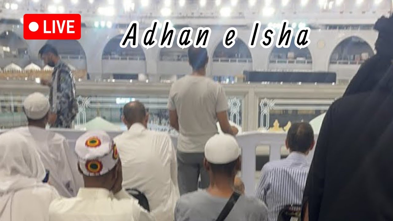 Live Adhan e Isha from Masjid Al Haram Makkah #adhan #masjidulharam ...