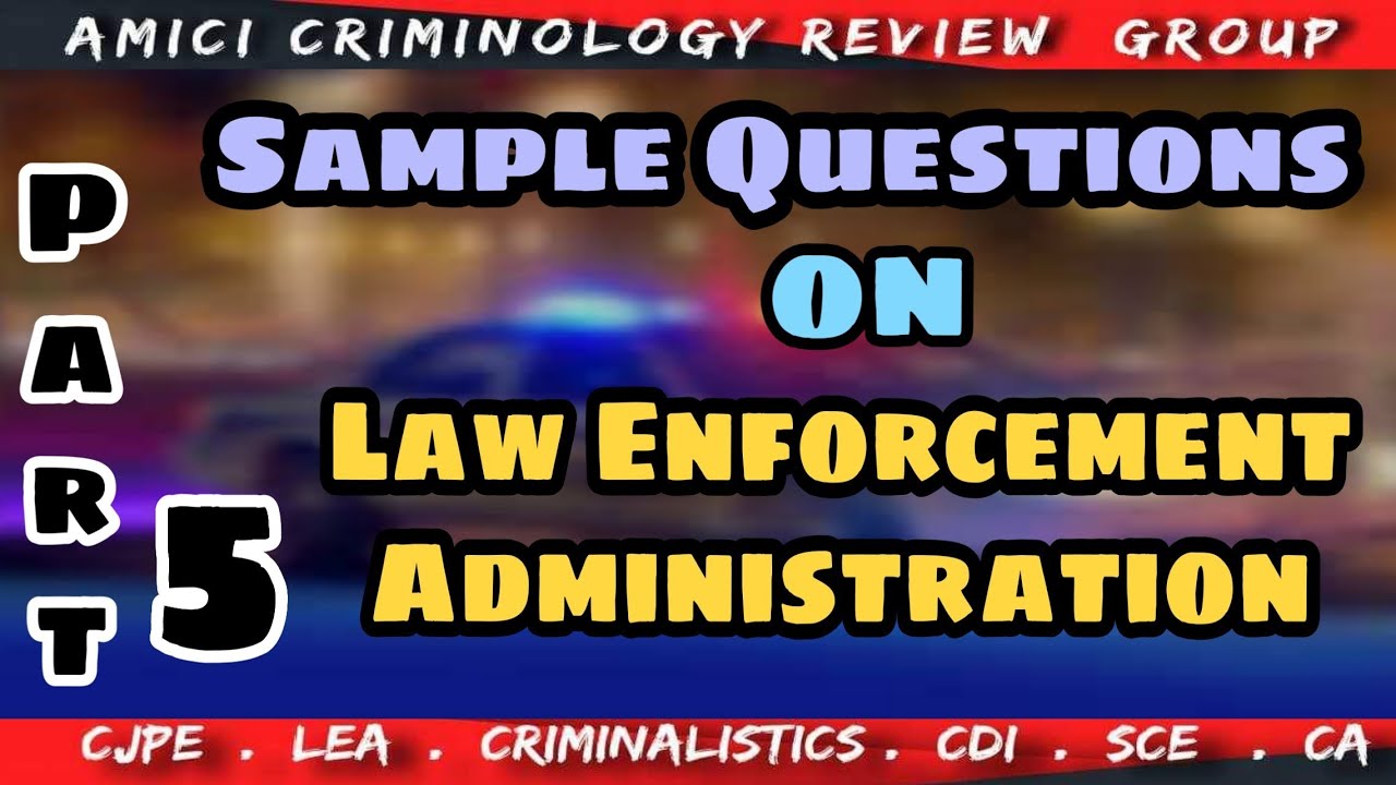 SAMPLE QUESTIONS ON LAW ENFORCEMENT ADMINISTRATION (Part 5) - YouTube
