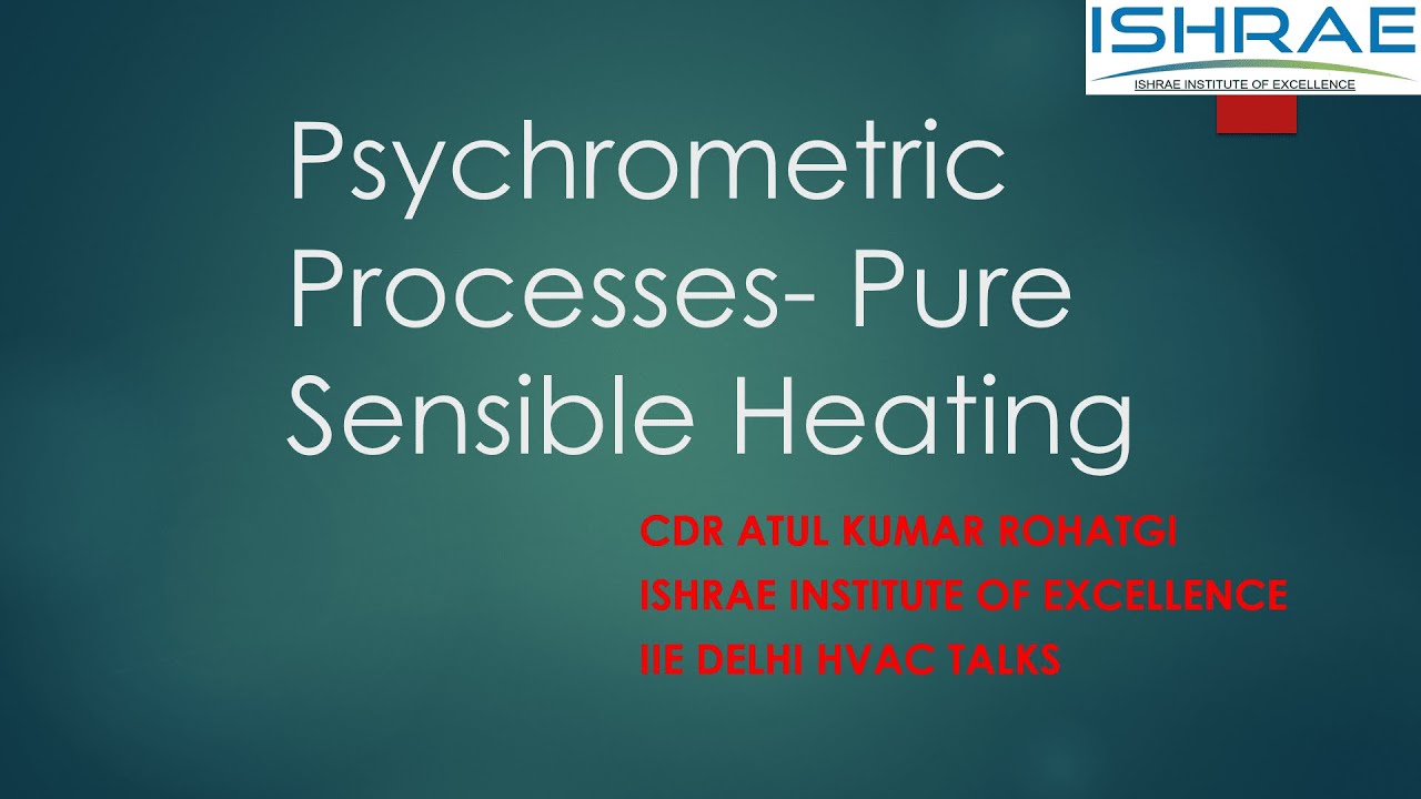 Psychrometric process pure sensible heating, IIE Delhi HVAC Talks ...