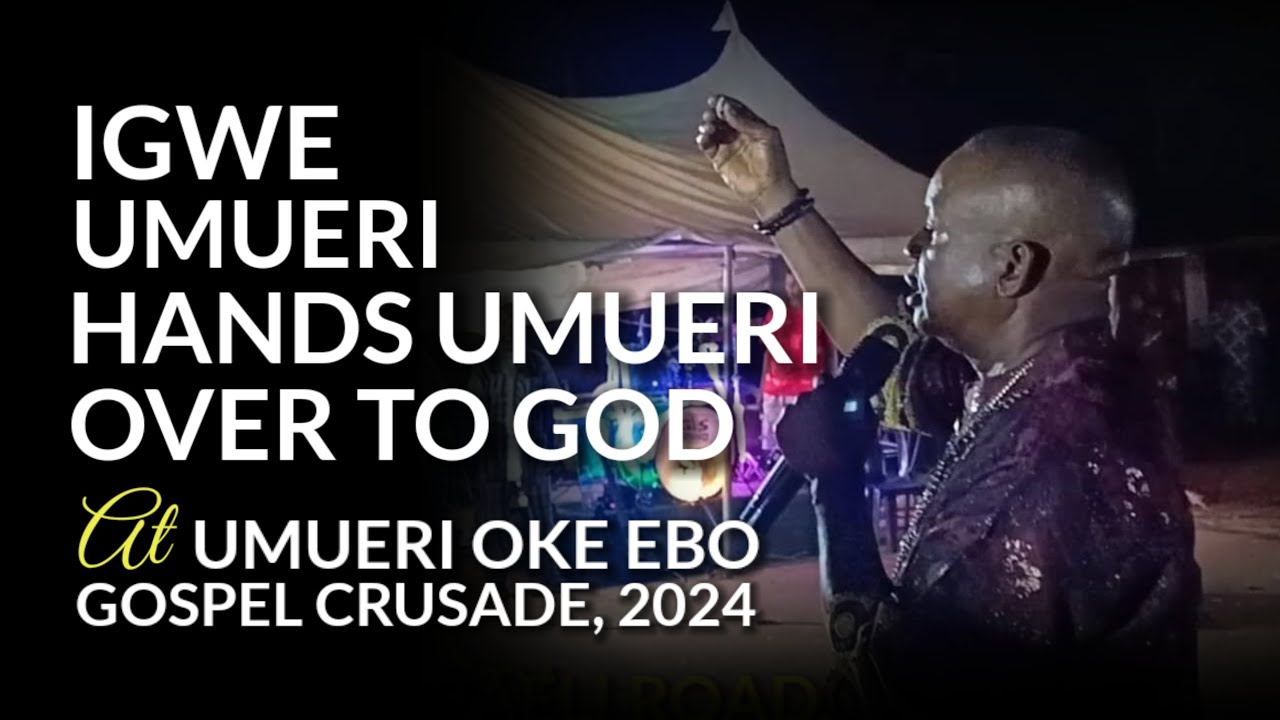 Igwe Umueri Hands Umueri Over to God. Umueri Oke Ebo Gospel Crusade, 20 ...