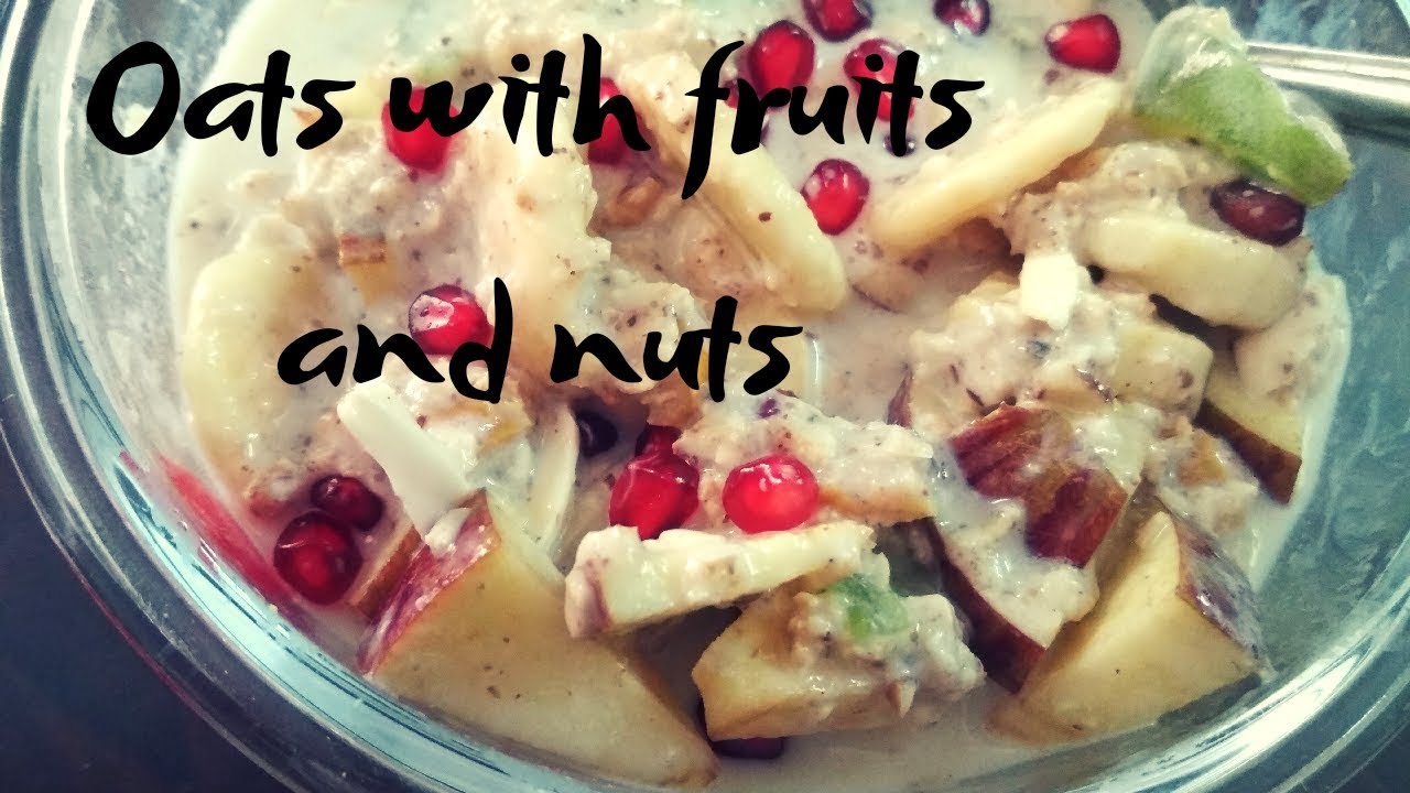 OATS WITH FRUITS AND NUTS | Healthy breakfast recipe | Foodforsoul ...