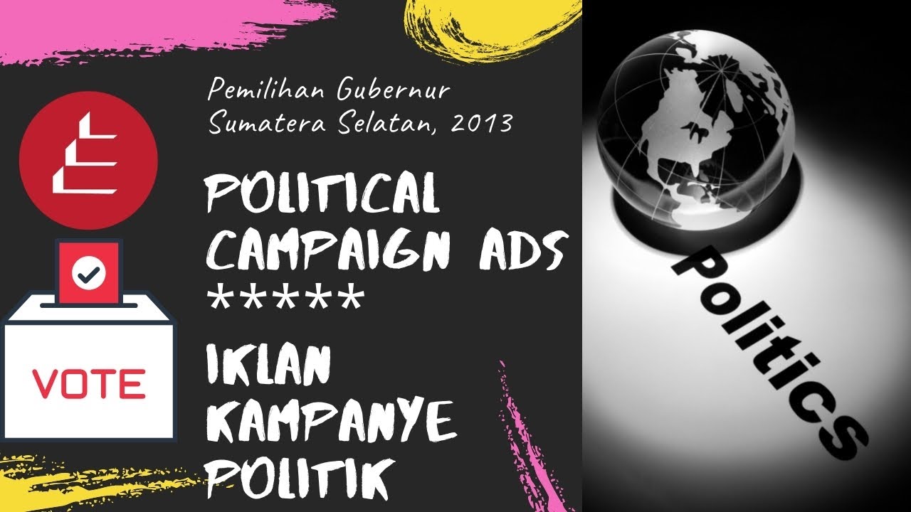 Political Campaign Ads Iklan Kampanye Politik - YouTube