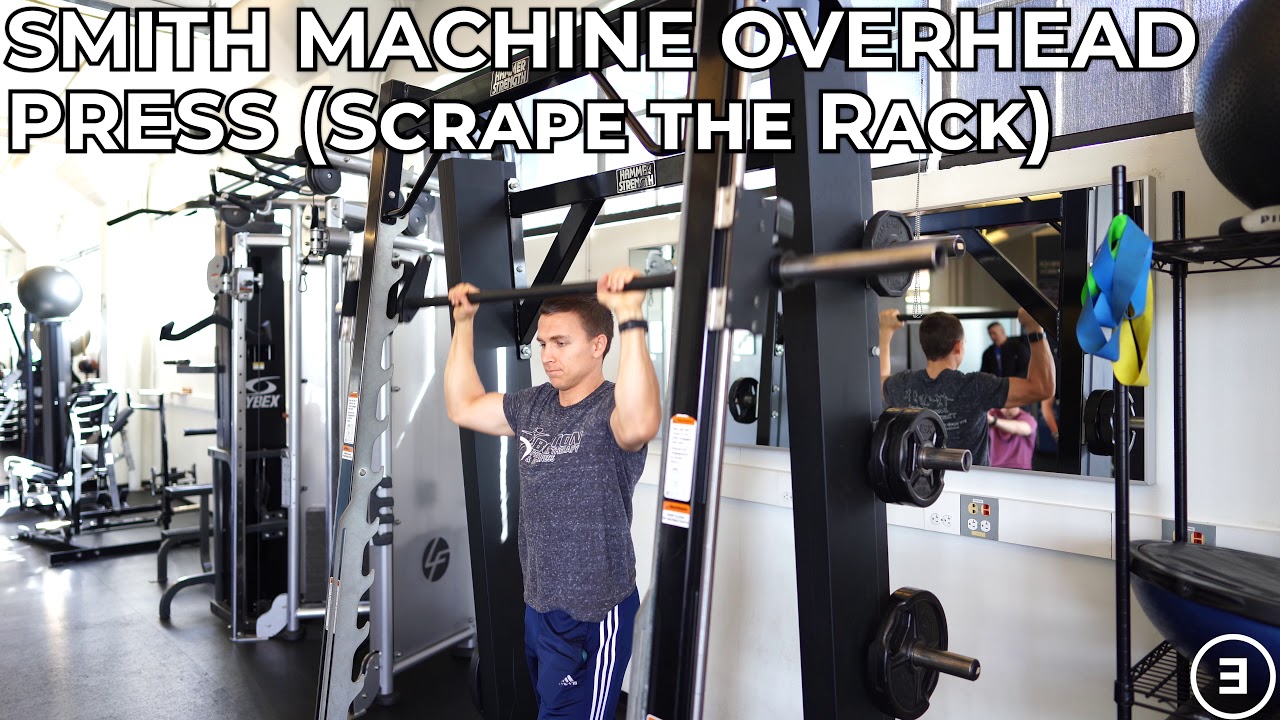 Smith Machine Overhead Press (Scrape the Rack) - YouTube