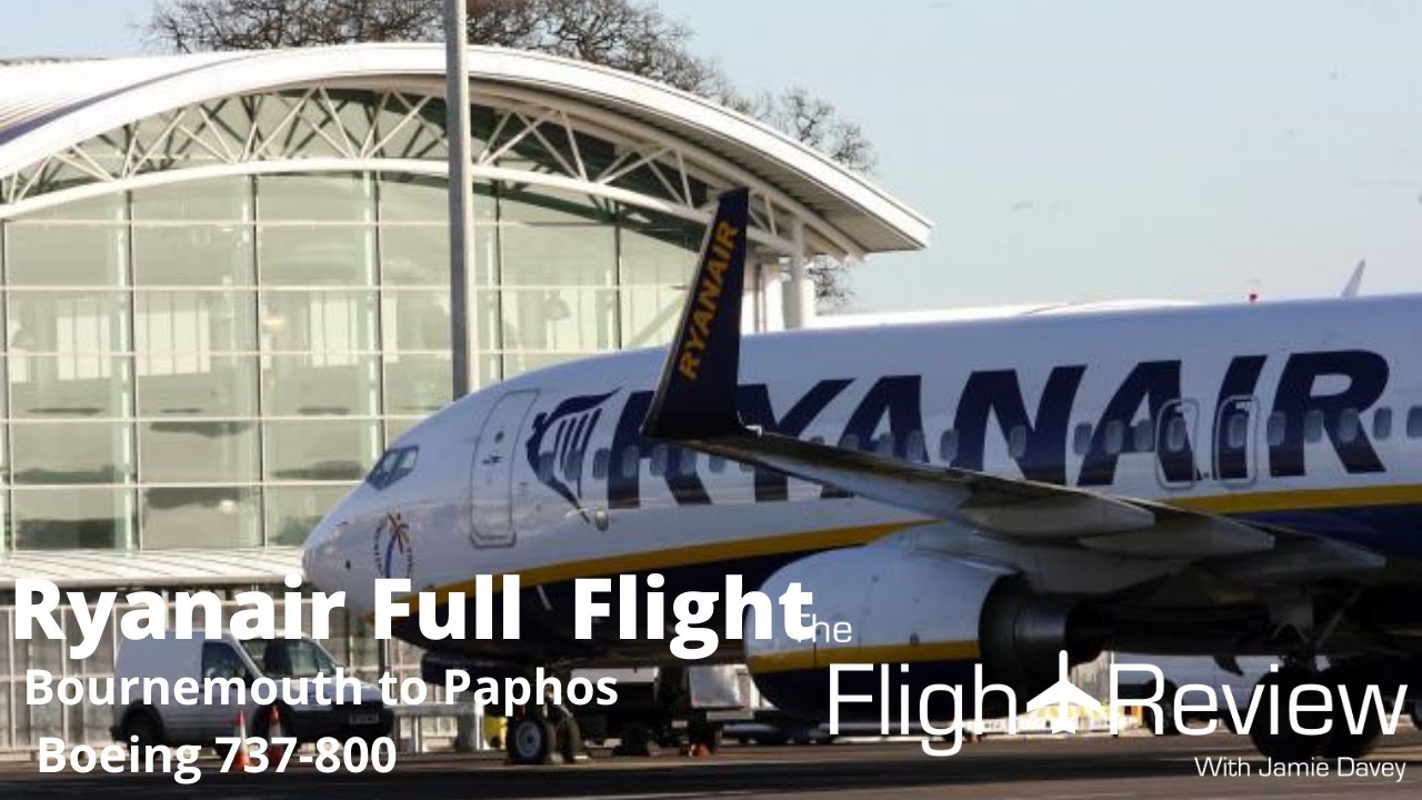 Ryanair FR5812 | Full Flight | Bournemouth-Paphos | Boeing 737-800 ...