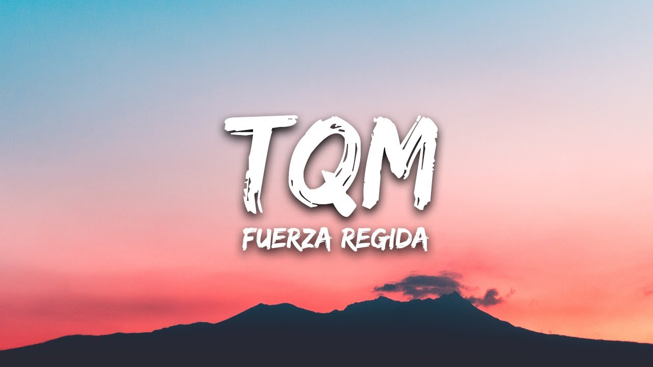 Fuerza Regida - TQM (Letra/Lyrics) - YouTube