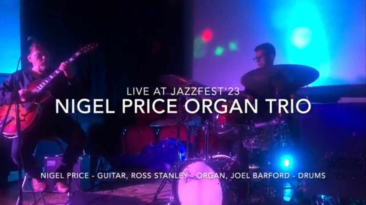 Nigel Price Organ Trio - Jingles by Wes Montgomery (LIVE) - YouTube