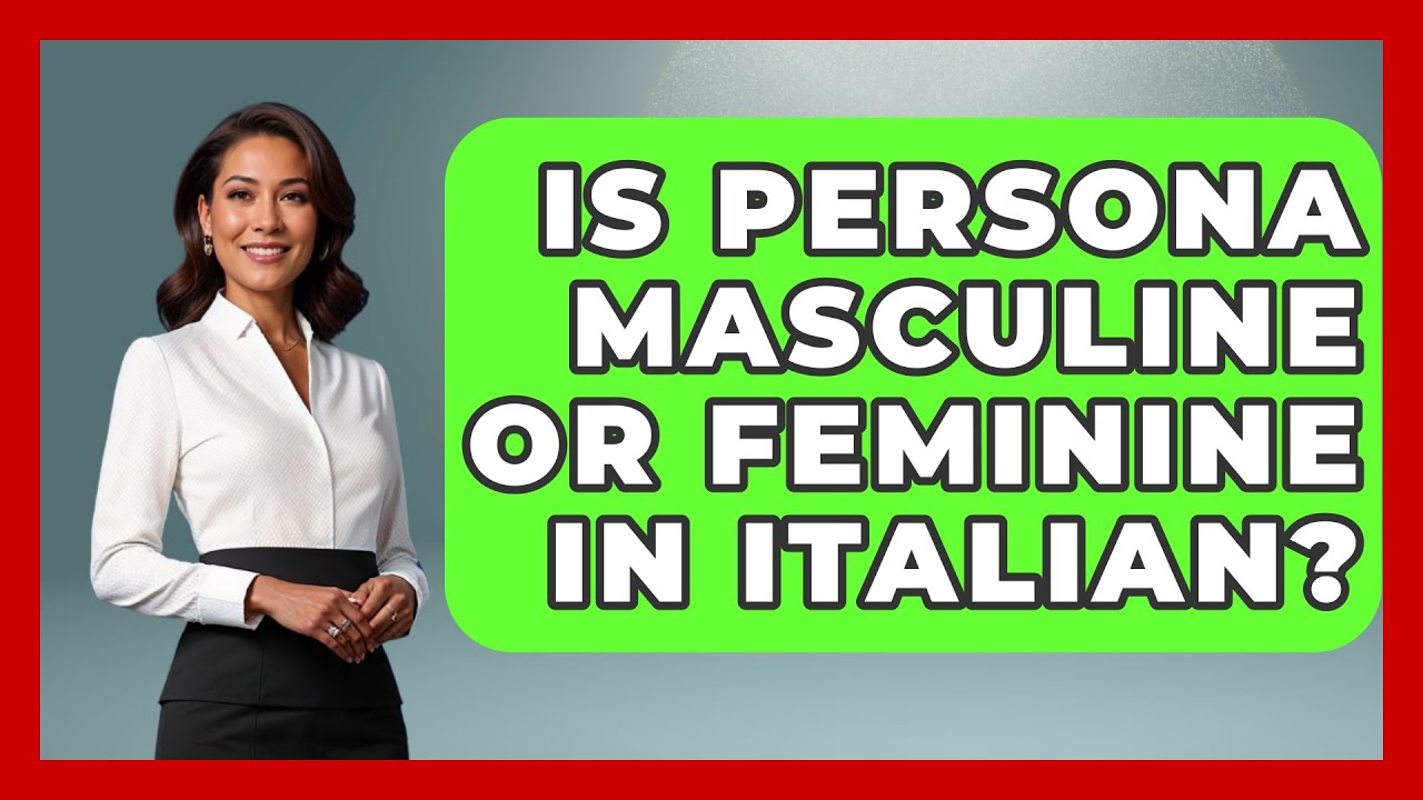 Is Persona Masculine Or Feminine In Italian? - Gender Equality Network ...