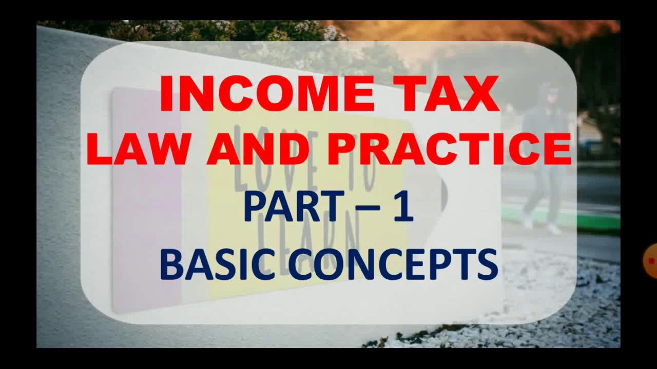 INCOME TAX LAW & PRACTICE (PART 1 ) - YouTube