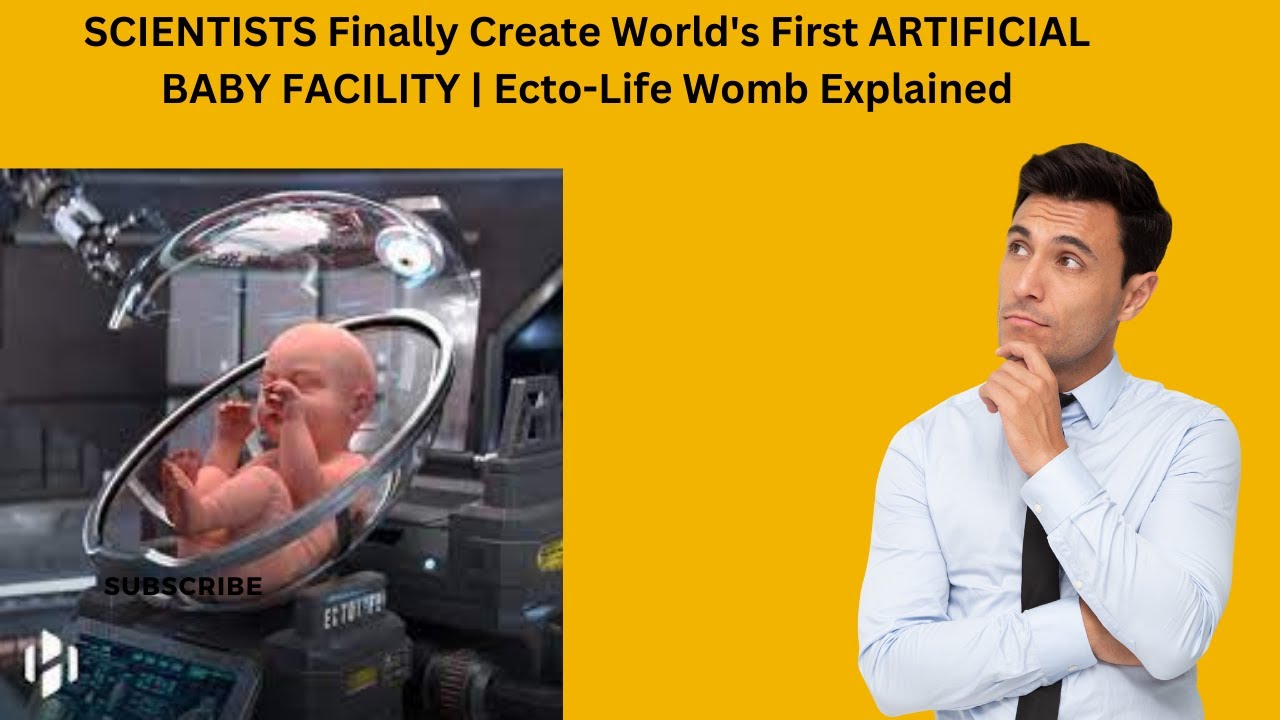 SCIENTISTS Finally Create World's First ARTIFICIAL BABY FACILITY | Ecto ...