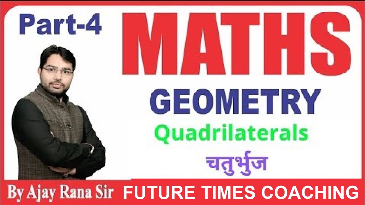 Maths | Geometry (Quadrilaterals / चतुर्भुज) (Part-2) | By Ajay Rana ...