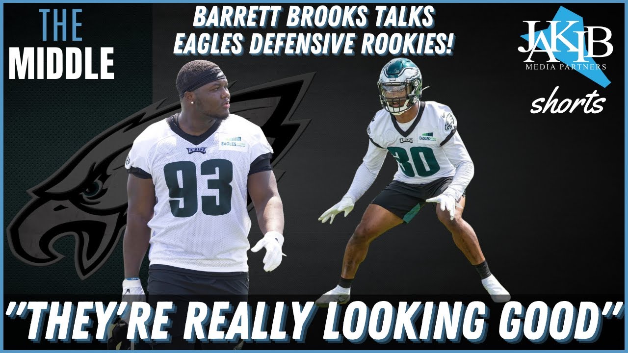 How Do The Eagles Defensive Rookies Look At Camp So Far? Barrett Brooks ...