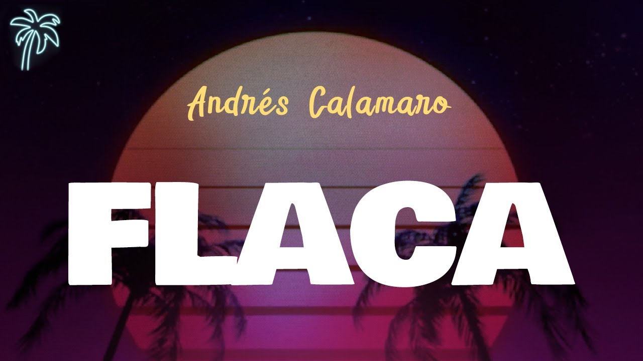 Andres Calamaro - FLACA (Letra Oficial / Official Lyrics) - YouTube