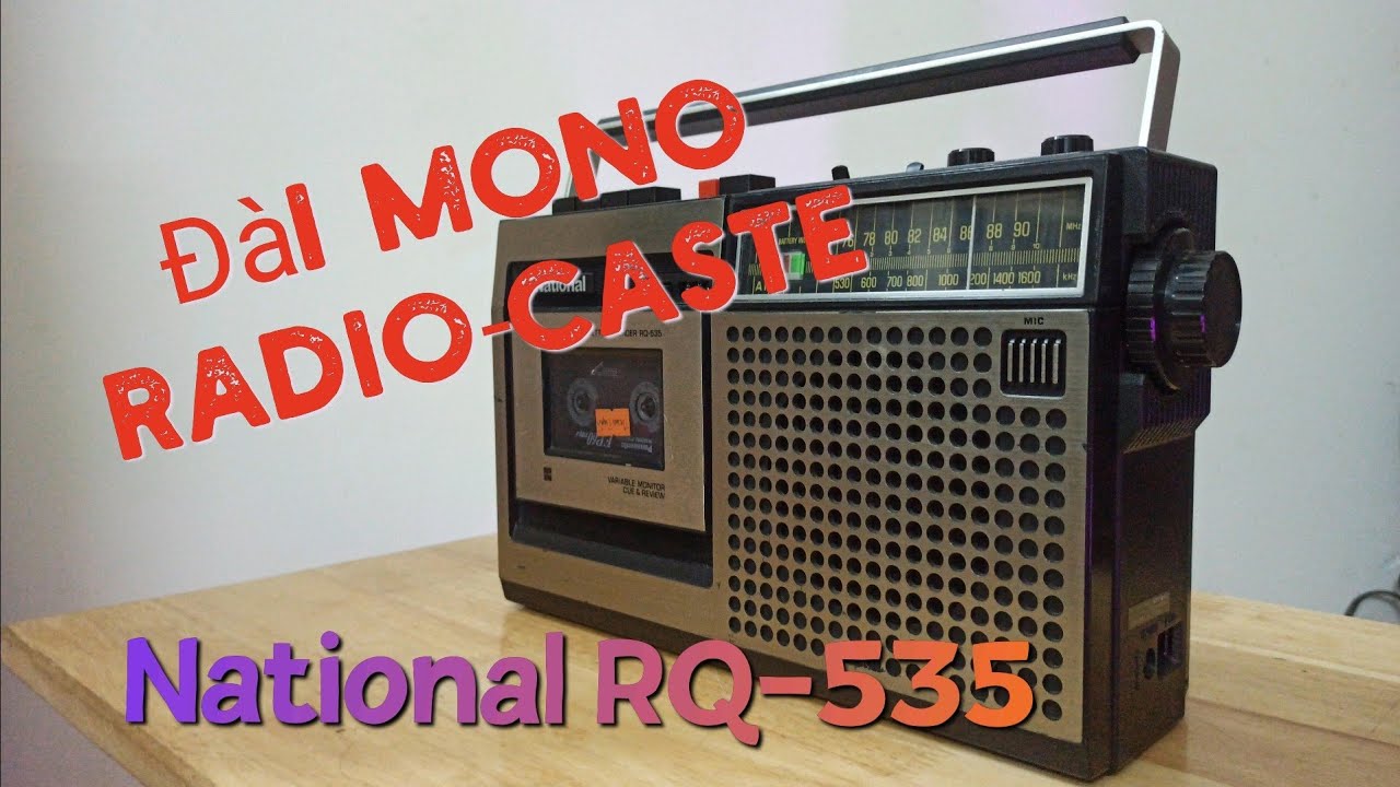 Đài Radio Caste National RQ-535-- Caste ok--Radio Am- Fm đã lên 98Mhz ...
