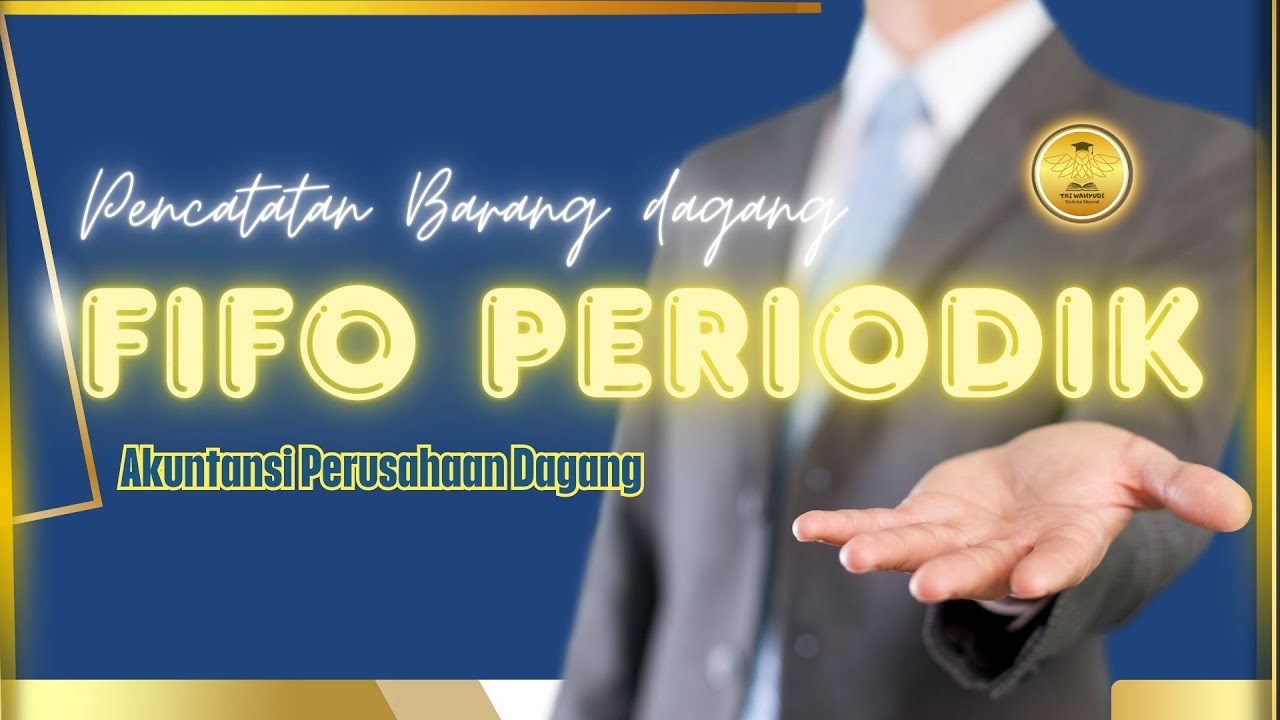 FIFO Periodik | Menghitung Persediaan Akhir | Harga Pokok Penjualan ...