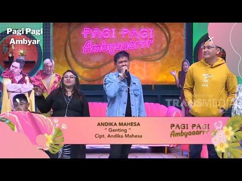 GENTING - ANDIKA MAHESA | PAGI PAGI AMBYAR