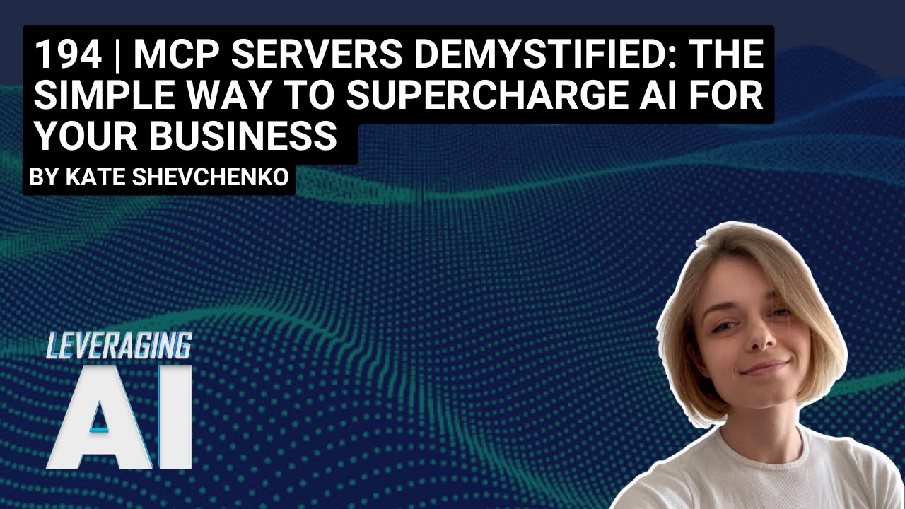 194 | MCP Servers Demystified: The Simple Way to Supercharge AI for ...