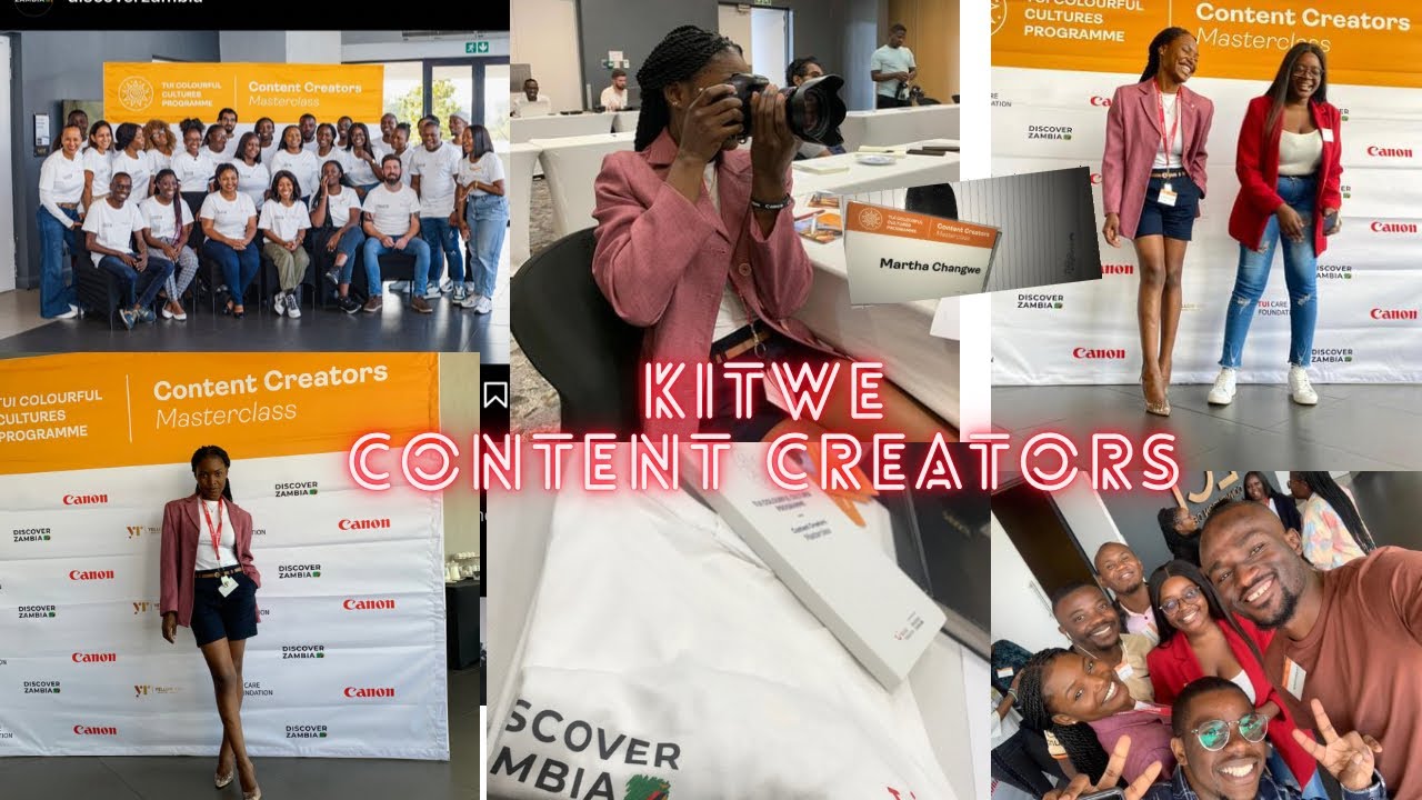 Discover Zambia:: Kitwe Content Creators Master Class| CanonSA|YellowRayDigital|TuiFoundation🇿🇲 ...