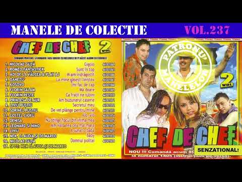 237 - Manele vechi de colectie - Chef de chef 2007 vol.2 (2007) [Varianta CD]