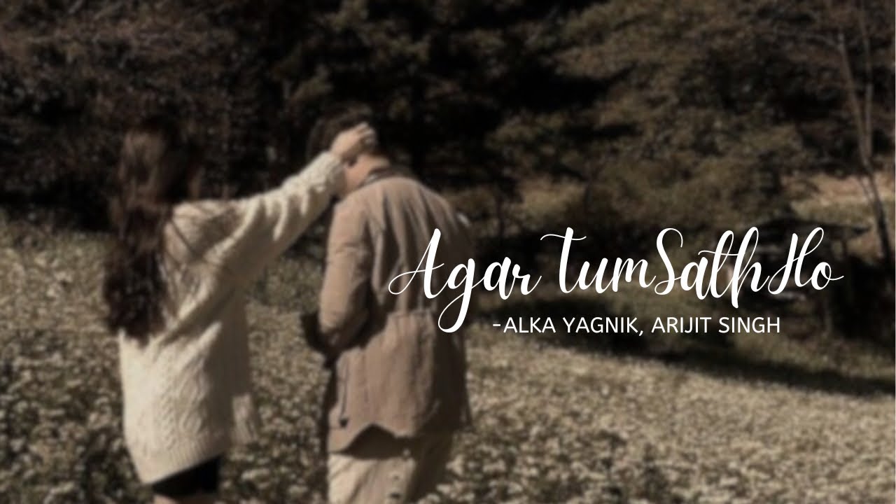 Agar Tum Saath Ho [Slowed+Reverb] - ALKA YAGNIK, ARIJIT SINGH | Mellow Verse - YouTube Music
