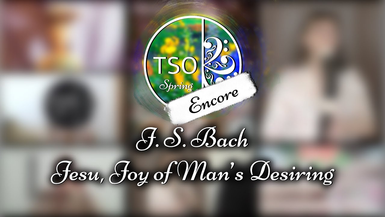 TSO Spring Encore: J. S. Bach "Jesu, Joy of Man's Desiring" - YouTube
