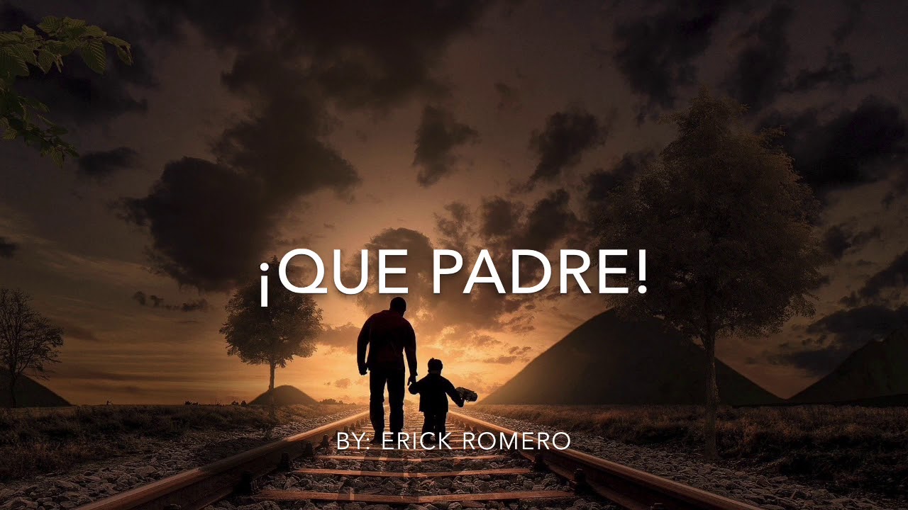 ¡Que Padre! (canción del día del Padre) - YouTube