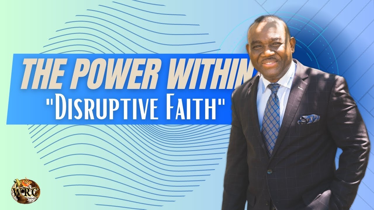 Disruptive Faith | Bishop Dr. Jonathan Owhe | World Restoration Center ...