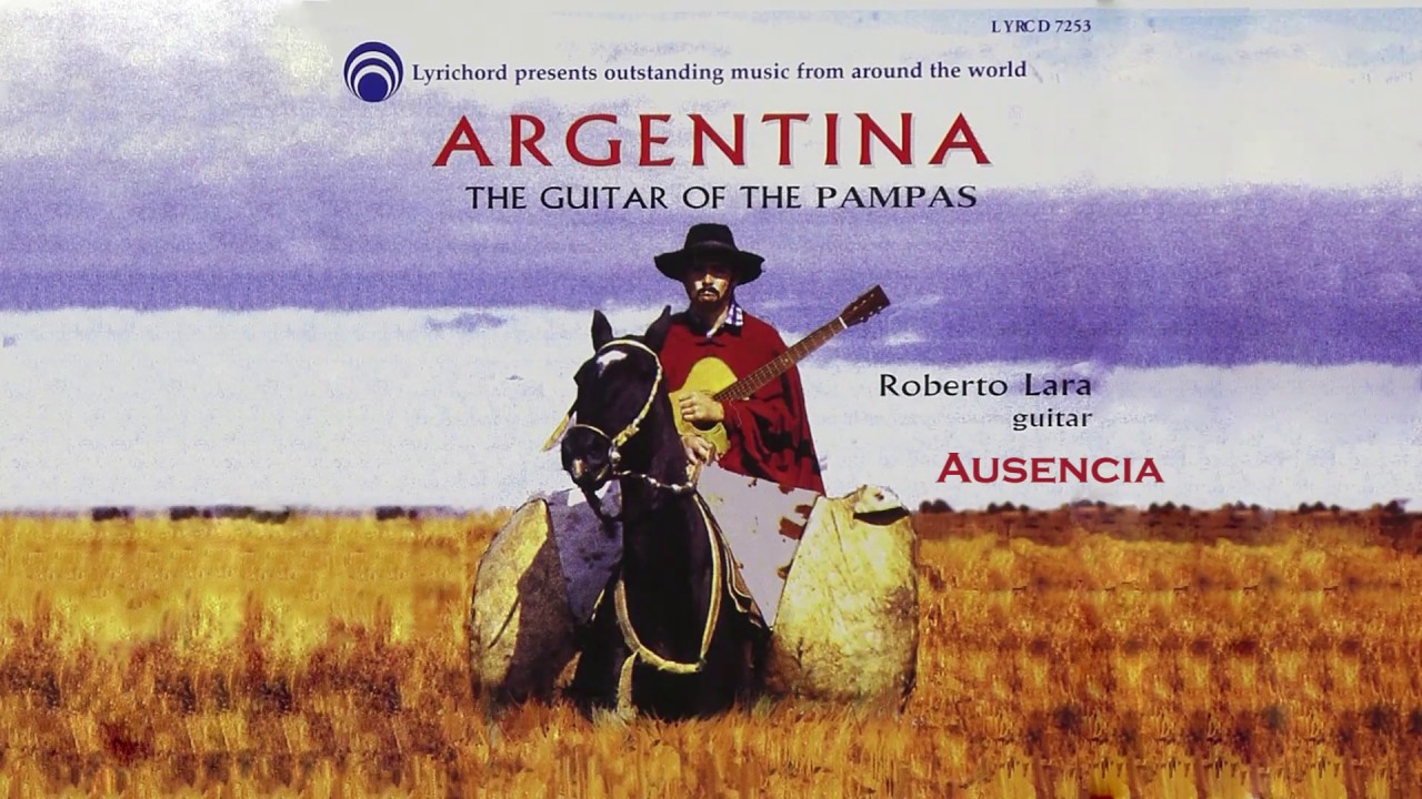 ARGENTINA - The Guitar of the Pampas - Roberto Lara | HD - YouTube