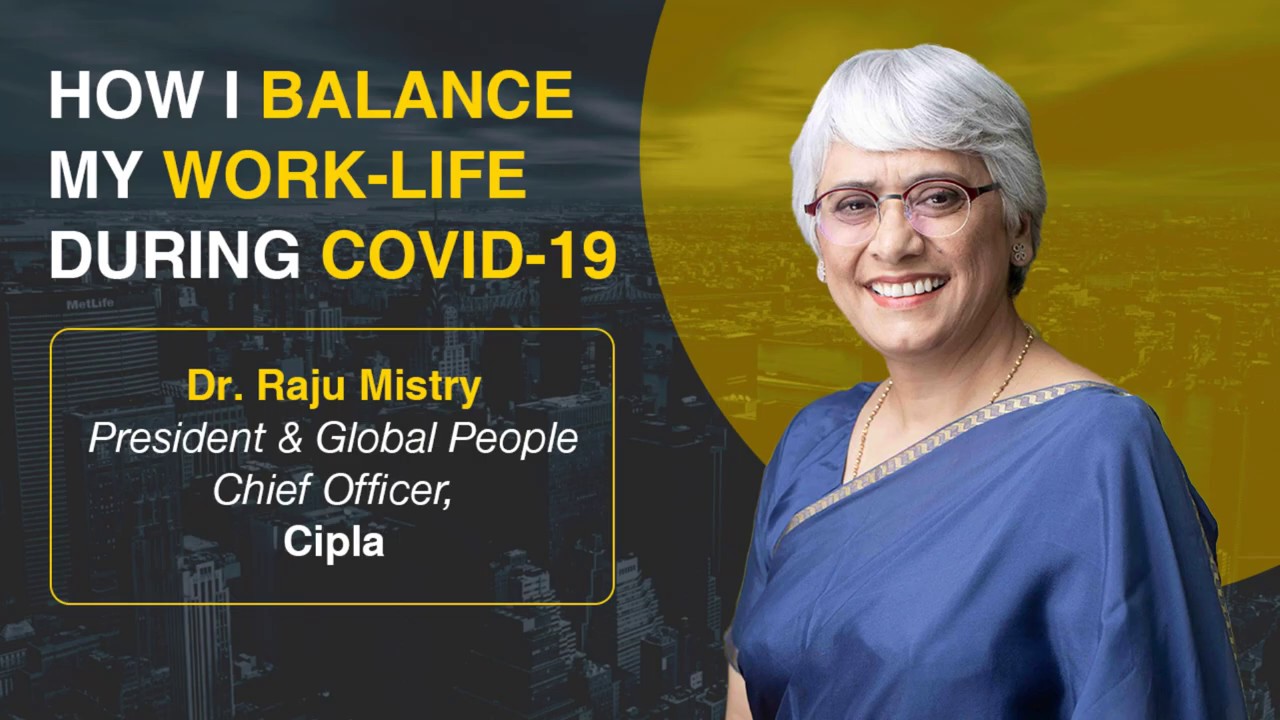 How I Balance My Work-Life During Lockdown | Dr. Raju Mistry, Global ...